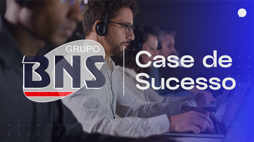 Case do Grupo BNS: 219% no aumento de acordos fechados